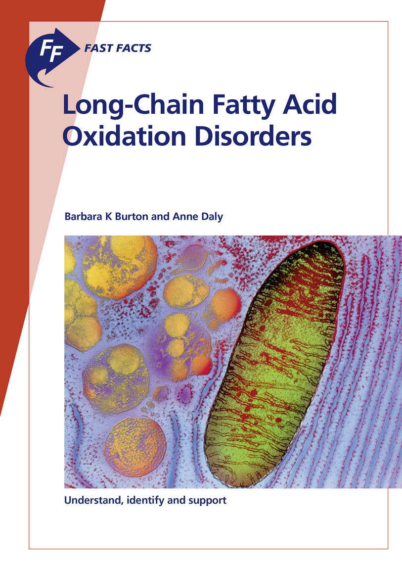Fast Facts: Long-Chain Fatty Acid Oxidation Disorders by B.K. Burton, A ...
