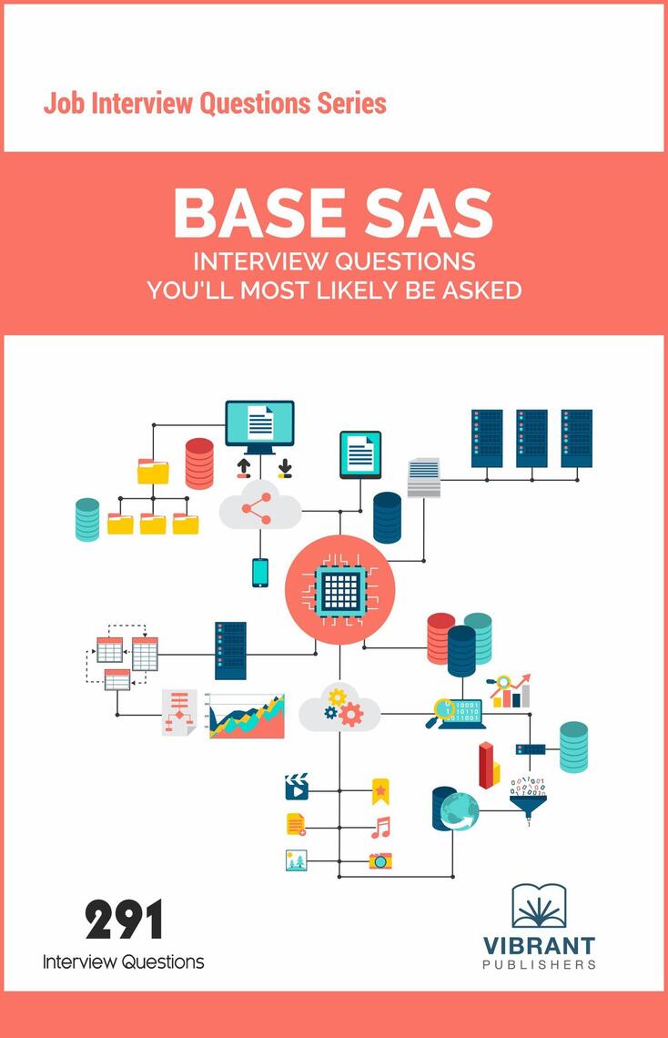 Base SAS Interview Questions You'll Most Likely Be Asked by Vibrant Publishers (Ebook) - Read ...