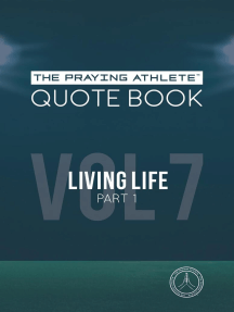 The Praying Athlete Quote Book Vol. 7 Living Life Part 1 by Robert B ...