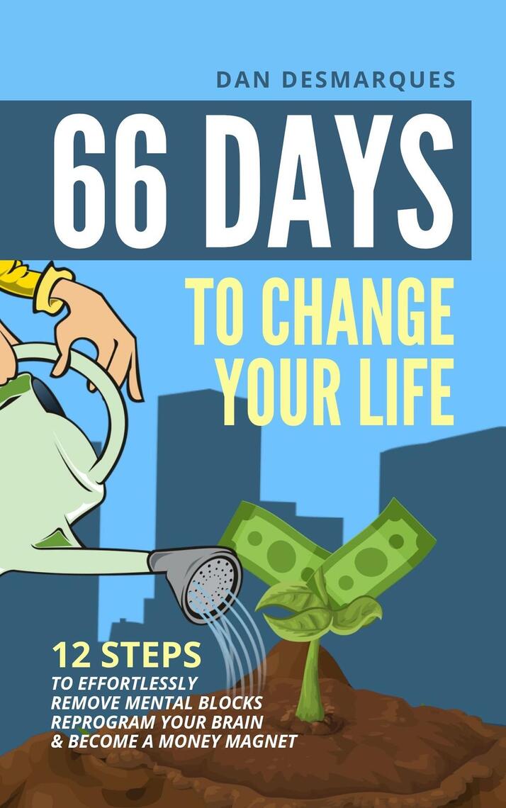 66 Days to Change Your Life by Dan Desmarques - Ebook | Everand