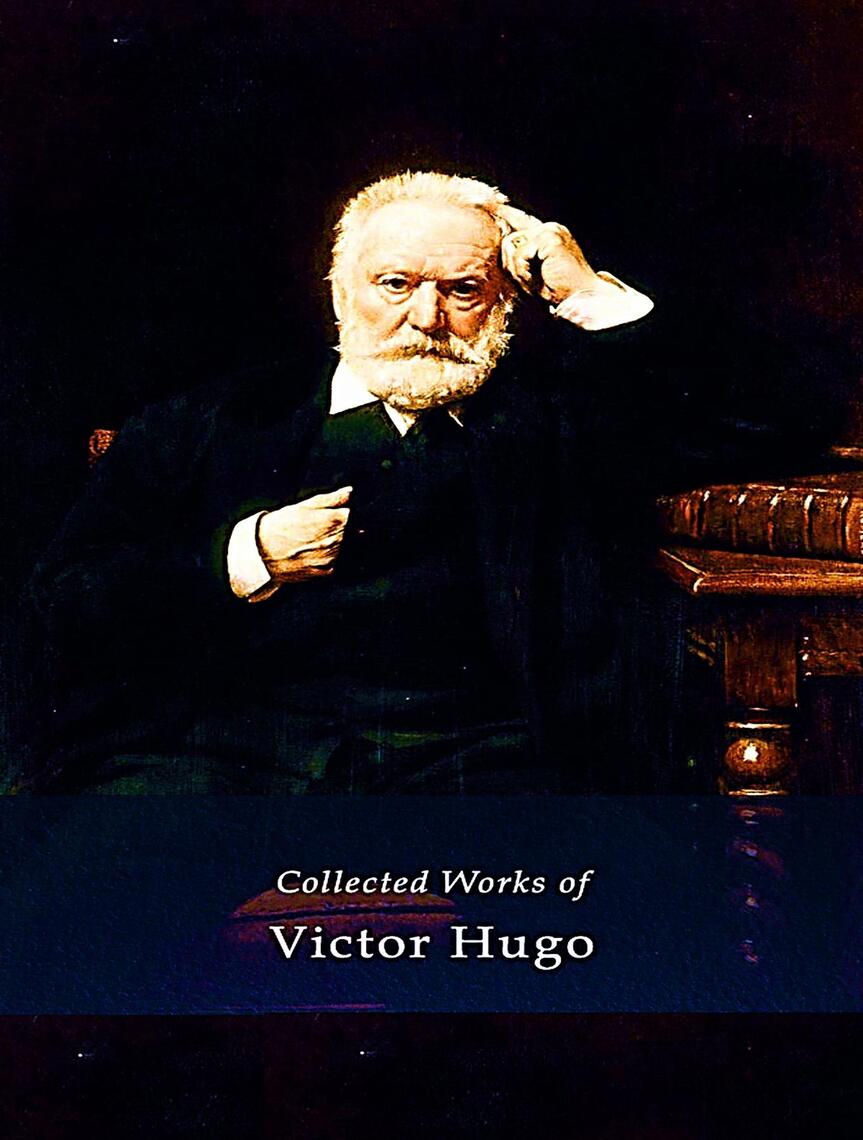 The Complete Works of Victor Hugo by Victor Hugo (Ebook) - Read free ...
