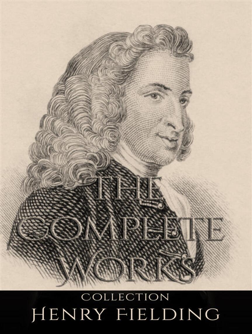 The Complete Works of Henry Fielding by Henry Fielding (Ebook) - Read ...
