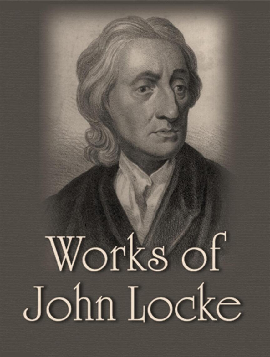 The Complete Works of John Locke by John Locke (Ebook) - Read free for ...