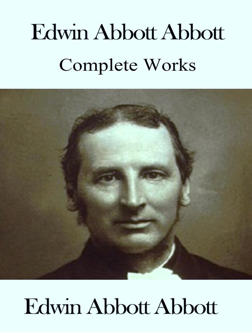 The Complete Works of Edwin Abbott by Edwin Abbott (Ebook) - Read free ...