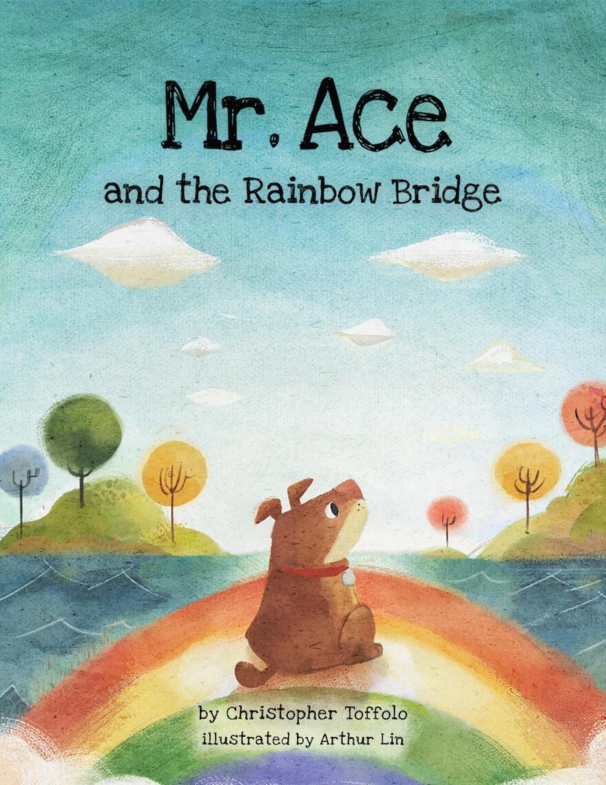 Mr. Ace and the Rainbow Bridge by Christopher Toffolo, Arthur Lin ...