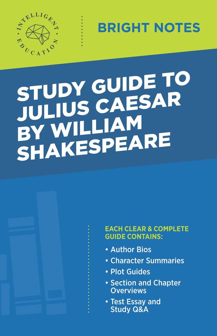 Study Guide to Julius Caesar by William Shakespeare by Intelligent ...