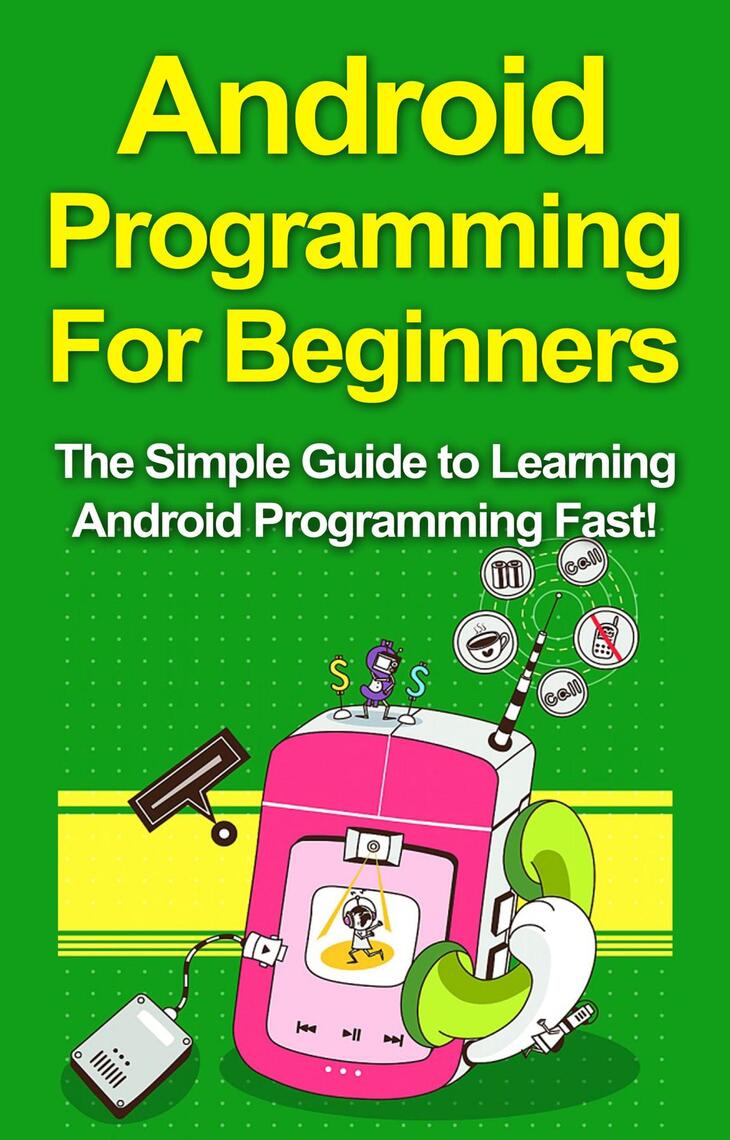 Android Programming For Beginners by Tim Warren (Ebook) - Read free for 30 days