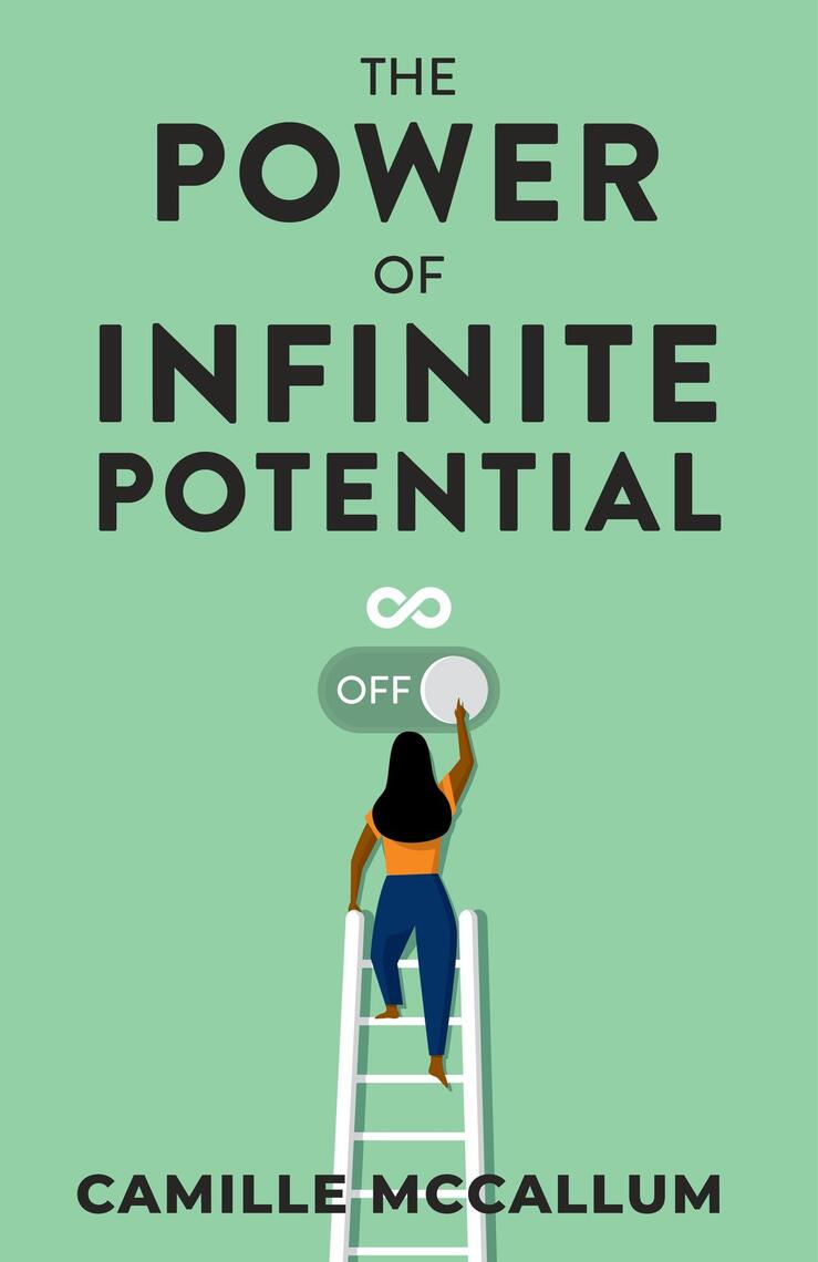 The Power of Infinite Potential by Camille McCallum (Ebook) - Read free ...