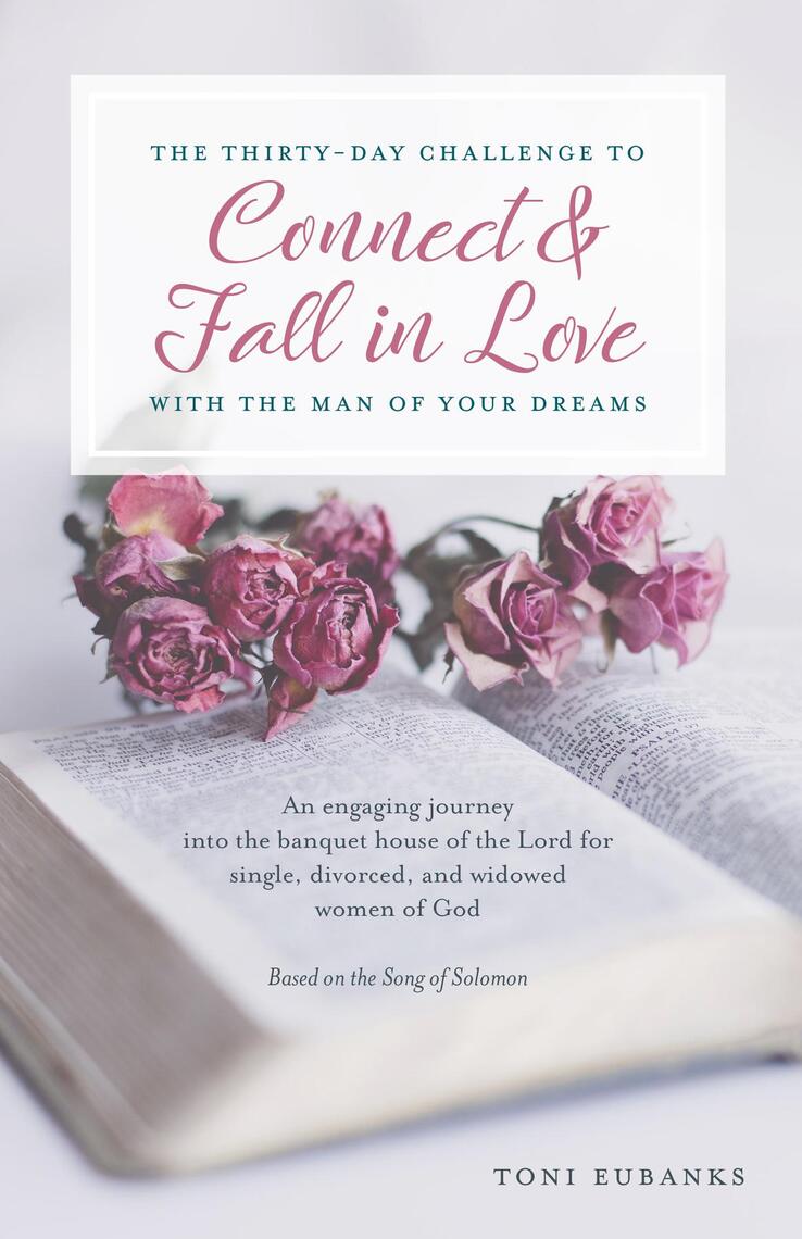 The Thirty-Day Challenge to Connect & Fall in Love with the Man of Your ...