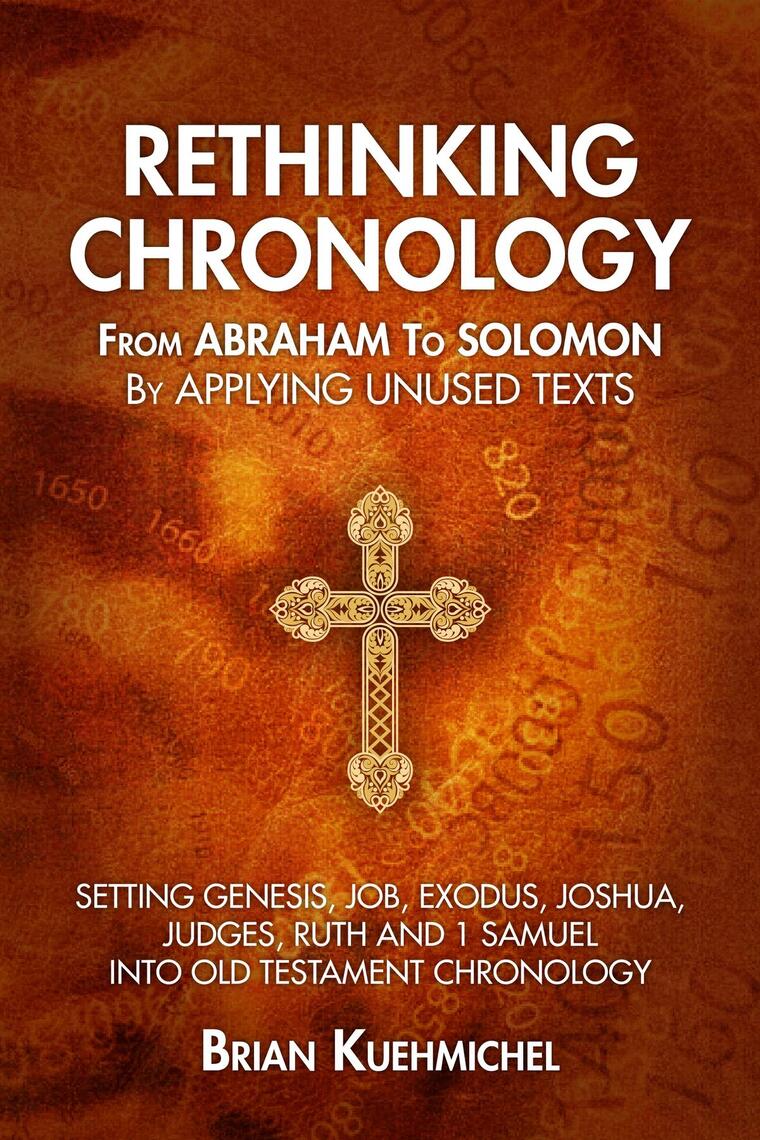 Rethinking Chronology from Abraham to Solomon by Applying Unused Texts ...