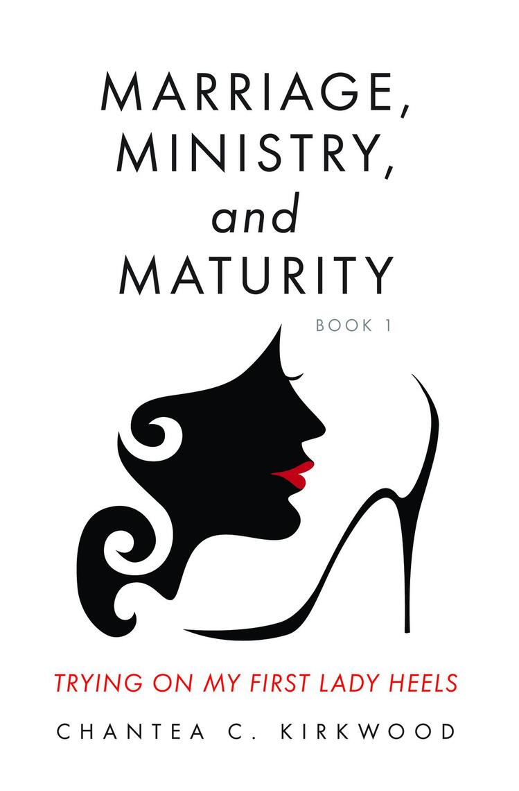Marriage, Ministry, and Maturity Book 1 by Chantea C Kirkwood - Ebook ...