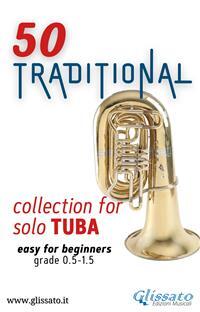 50 Traditional - collection for solo Tuba (bass clef) by Traditional ...