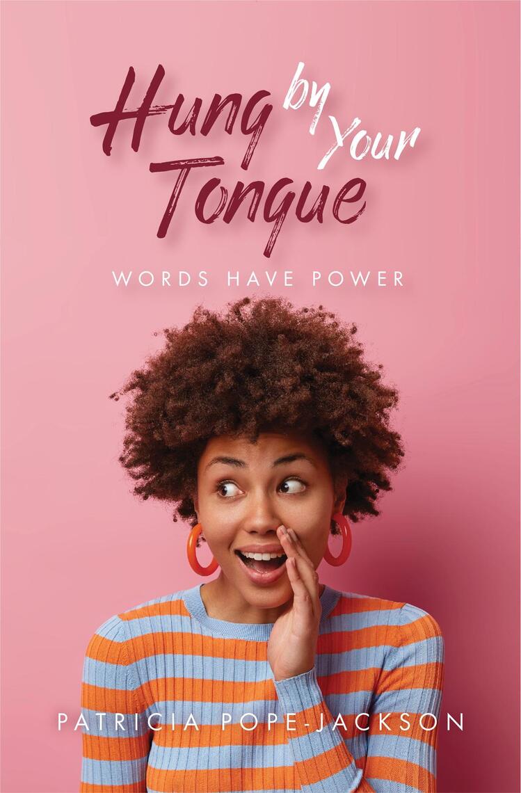 Hung by Your Tongue by Patricia Pope-Jackson - Ebook | Everand