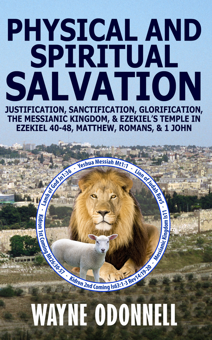 Physical and Spiritual Salvation: Justification, Sanctification ...