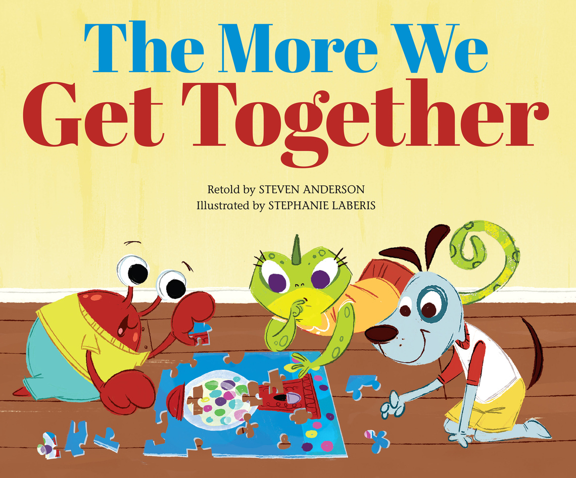 The More We Get Together by Steven Anderson, Stephanie Laberis (Ebook ...