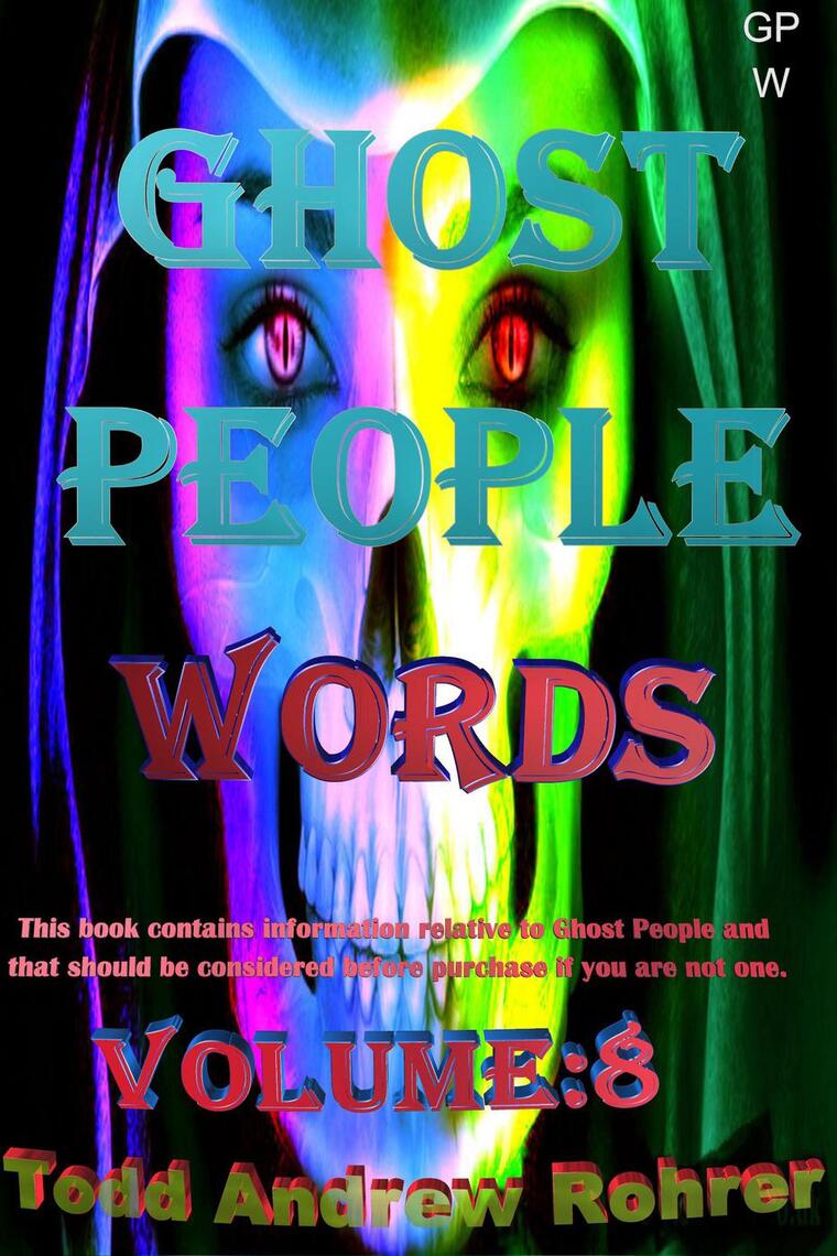 Ghost People Words - Volume:8 by Todd Rohrer (Ebook) - Read free for 30 ...