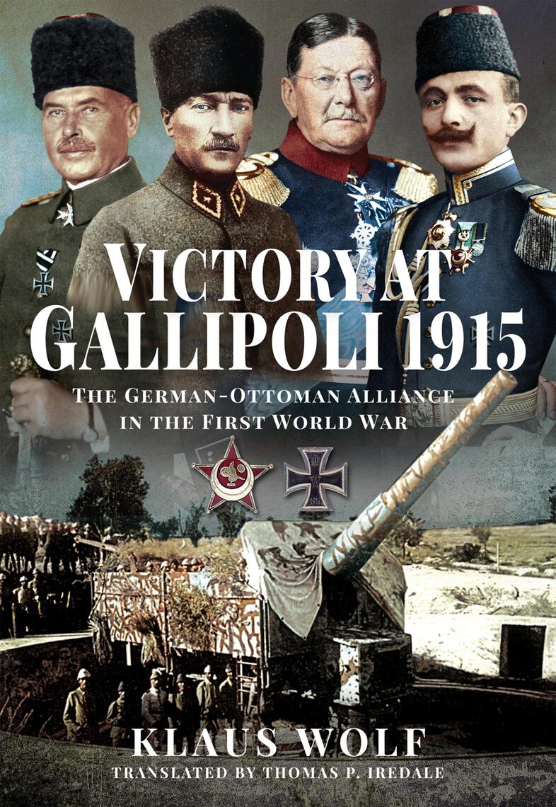 Victory at Gallipoli, 1915 by Klaus Wolf, Thomas P. Iredale - Ebook ...