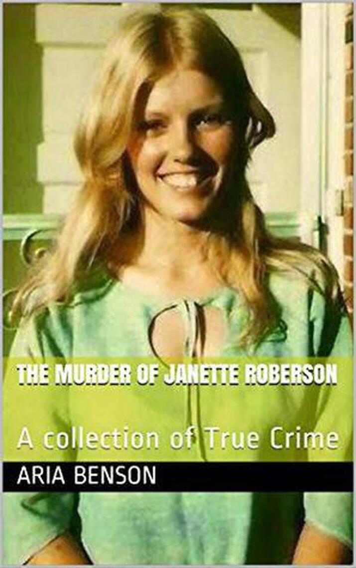 The Murder of Janette Roberson by Aria Benson (Ebook) - Read free for ...