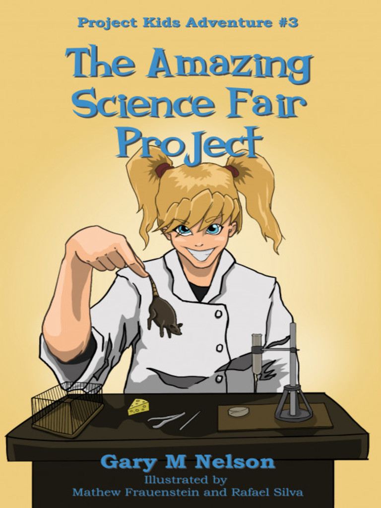 The Amazing Science Fair Project: Project Kids Adventure #3 (2nd ...