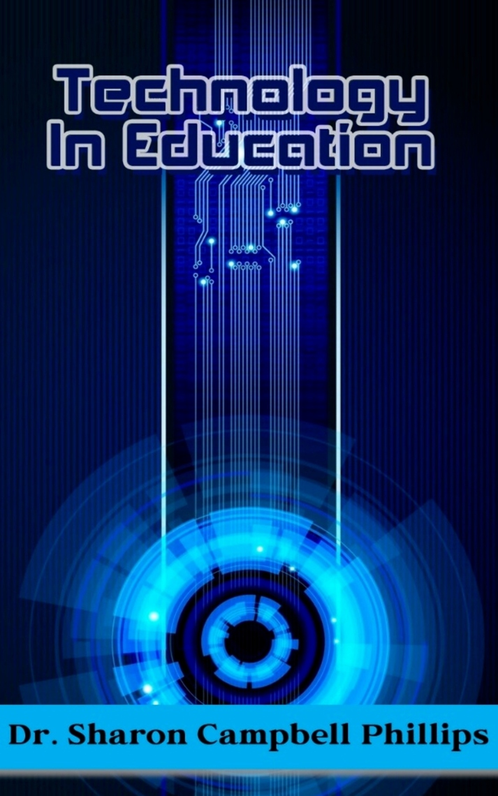 Technology in Education by Dr. Sharon Campbell Phillips - Ebook | Everand