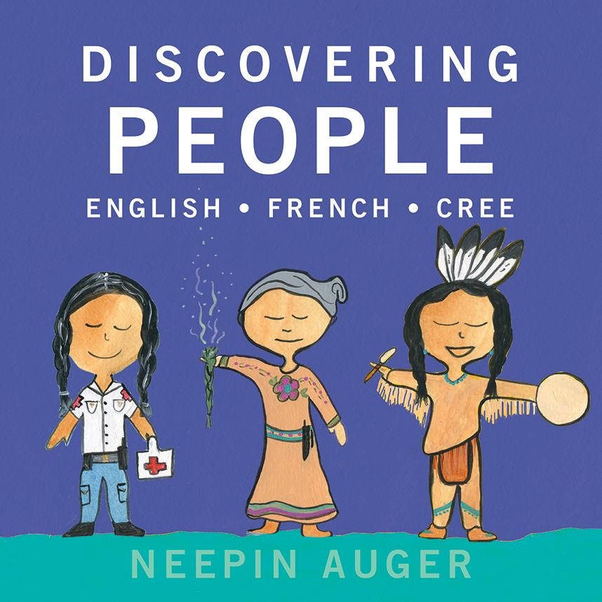 Discovering People: English * French * Cree by Neepin Auger (Ebook ...