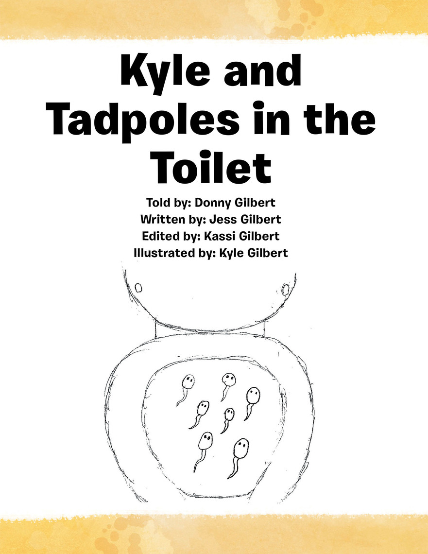 Kyle and Tadpoles in the Toilet by Donny Gilbert, Kyle Gilbert, Jess ...