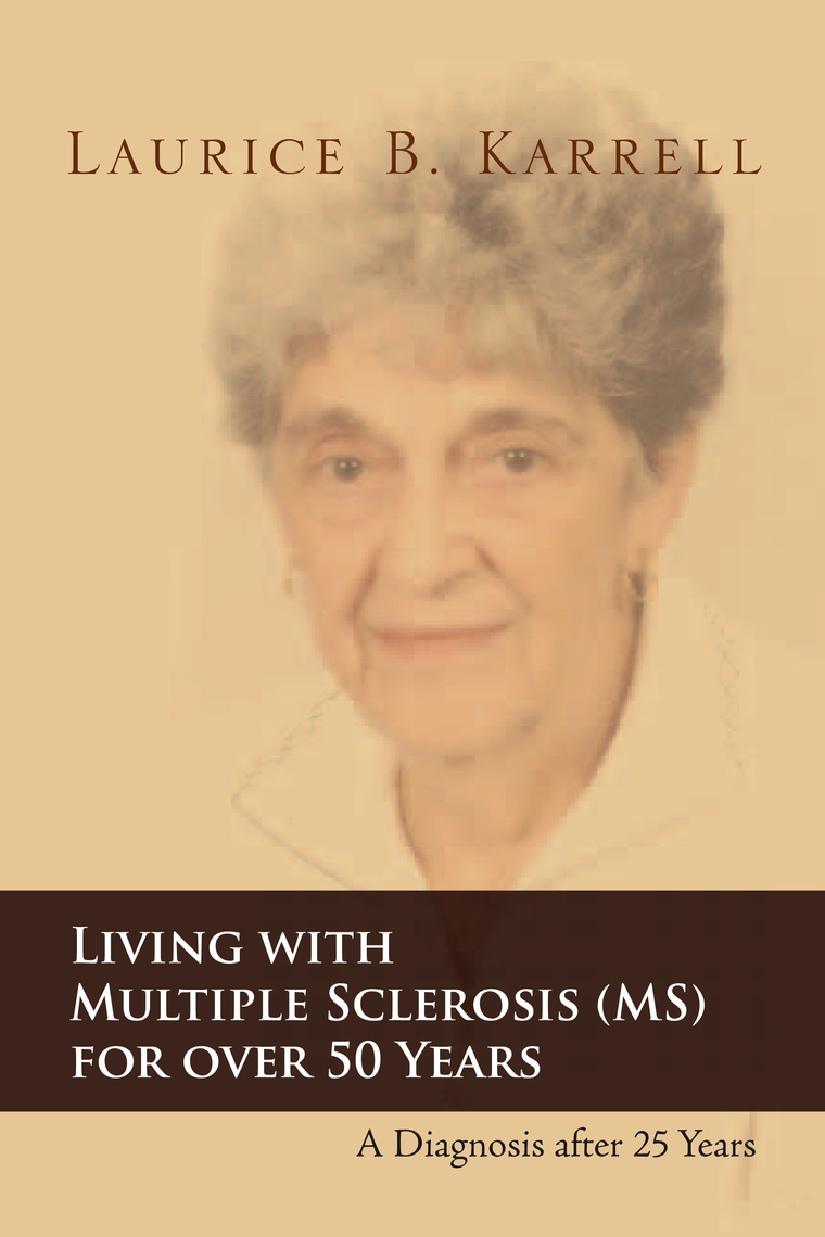 Living with Multiple Sclerosis (Ms) for over 50 Years by Laurice B ...