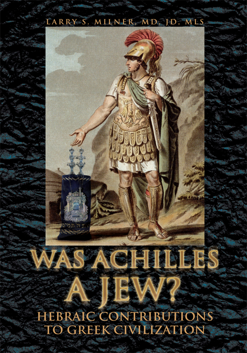 Was Achilles a Jew? by Larry S. Milner (Ebook) - Read free for 30 days