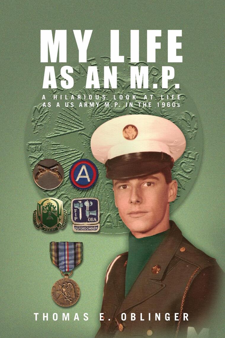 My Life as an M.P. by Thomas E. Oblinger (Ebook) - Read free for 30 days