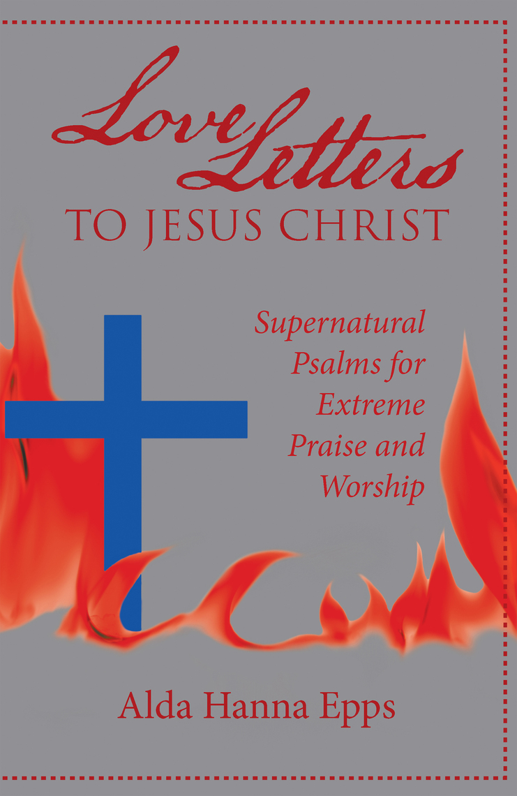 Love Letters to Jesus Christ by Alda Hanna Epps (Ebook) - Read free for ...