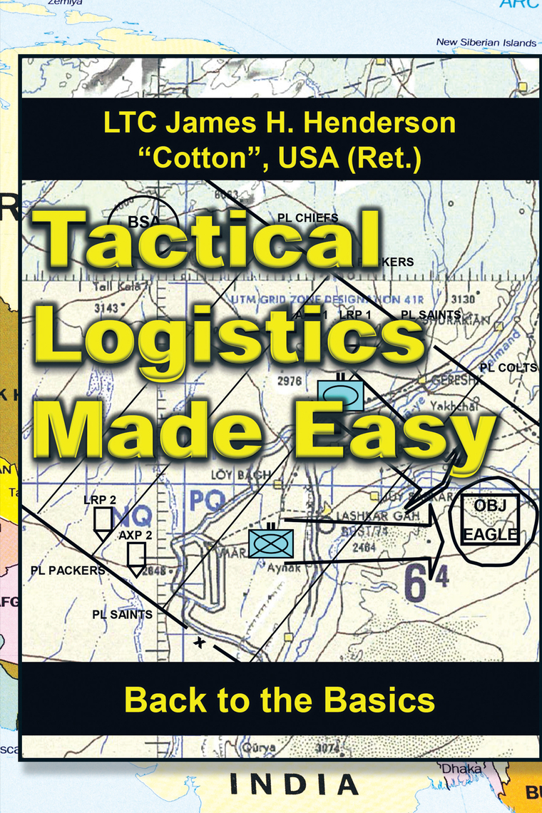 Tactical Logistics Made Easy by LTC James H. Henderson (Ebook) - Read ...