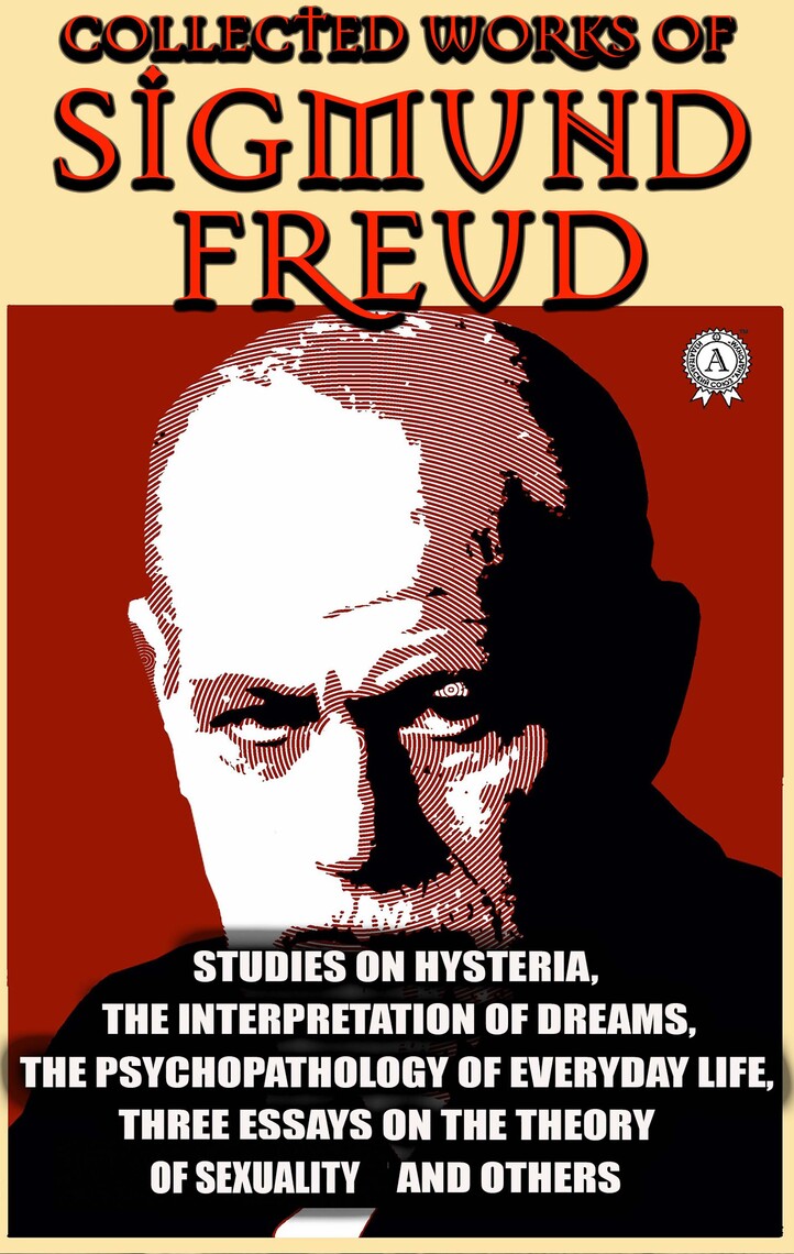 Collected Works of Sigmund Freud by Sigmund Freud - Ebook | Everand