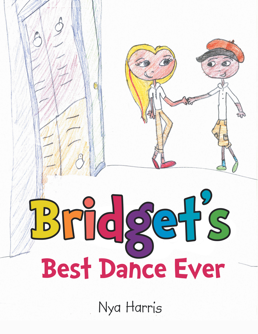 Bridget's Best Dance Ever by Nya Harris (Ebook) - Read free for 30 days