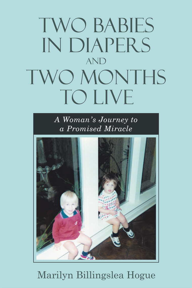 Two Babies in Diapers and Two Months to Live by Marilyn Billingslea ...