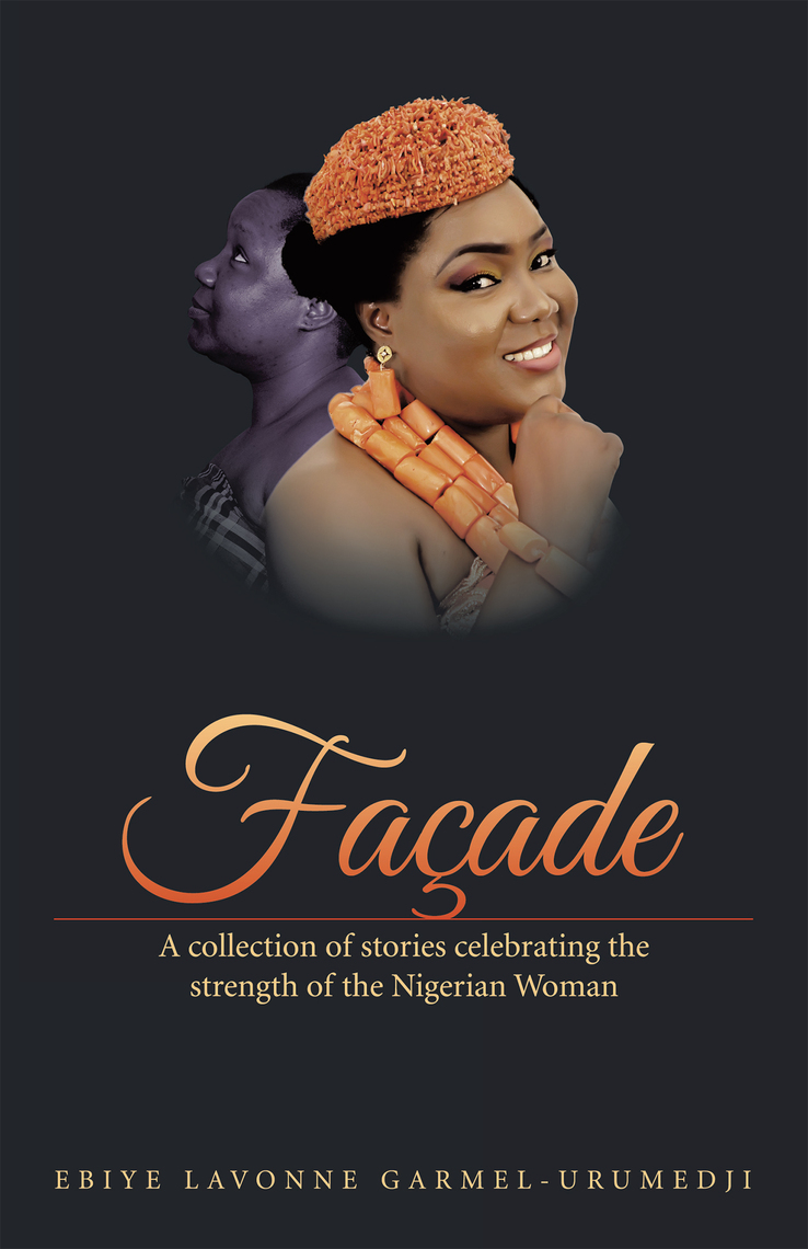 Facade by Ebiye Lavonne Garmel-Urumedji (Ebook) - Read free for 30 days