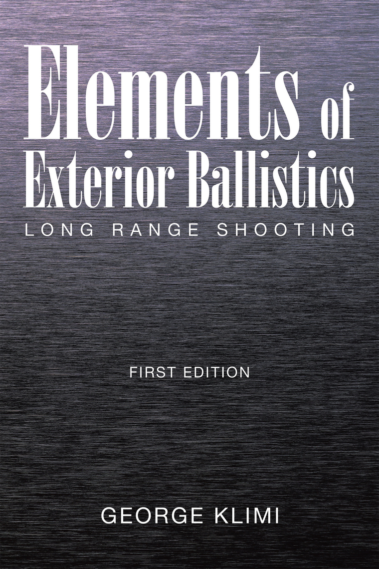 Elements of Exterior Ballistics by George Klimi (Ebook) - Read free for ...