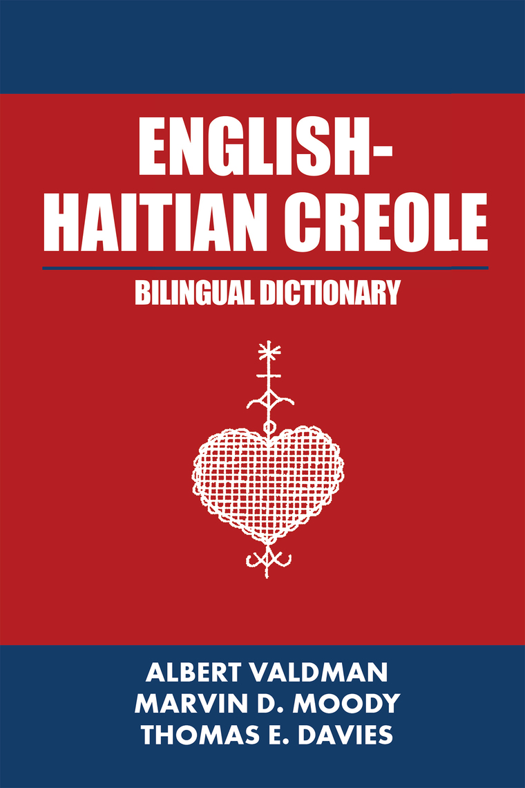 English-Haitian Creole Bilingual Dictionary by Albert Valdman, Marvin D ...