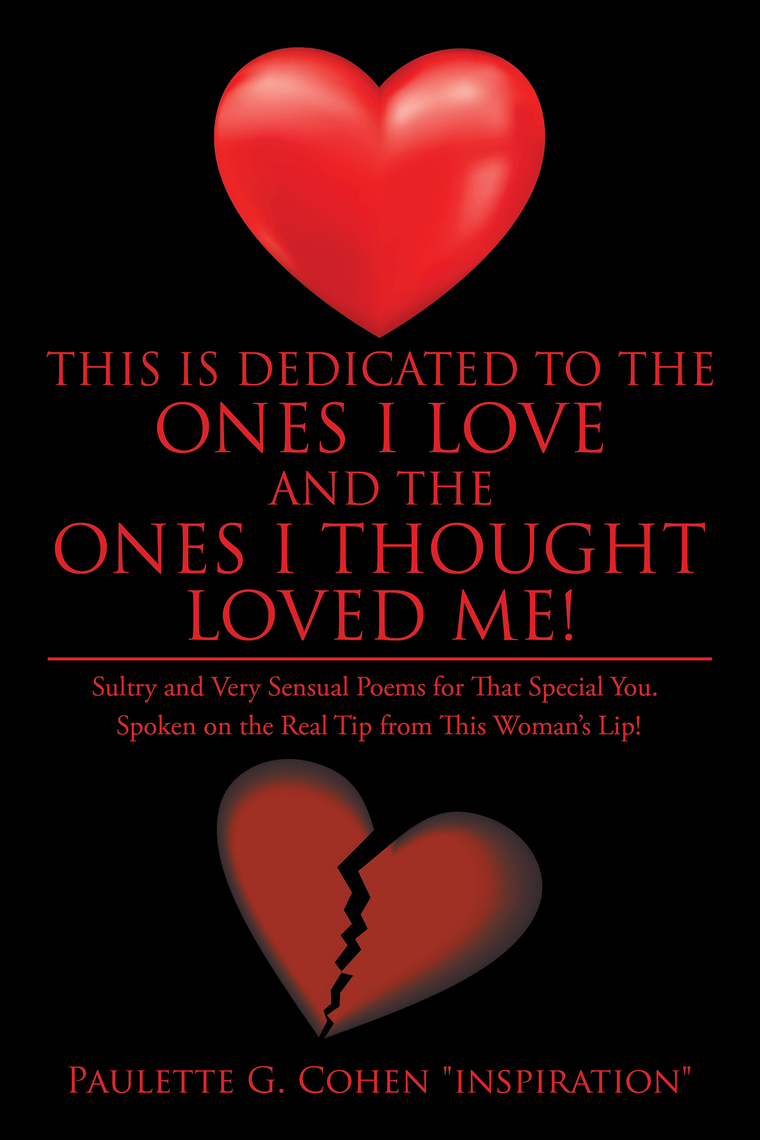 This Is Dedicated to the Ones I Love and the Ones I Thought Loved Me ...