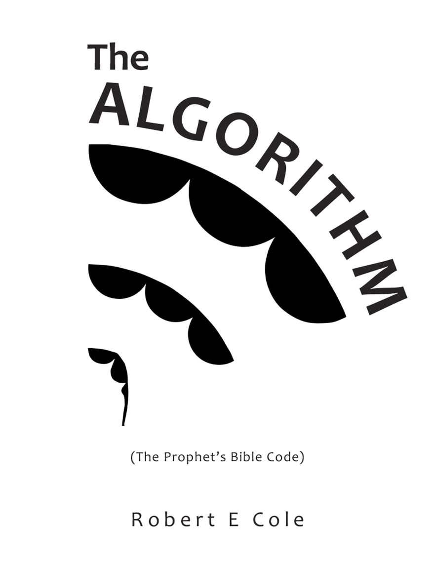 The Algorithm (The Prophet's Bible Code). by Robert E. Cole - Ebook ...