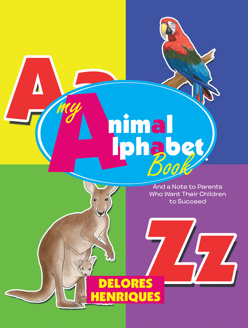 My Animal Alphabet Book by Delores Henriques (Ebook) - Read free for 30 ...