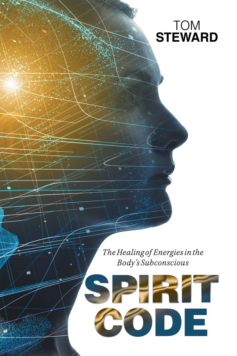 Spirit Code by Tom Steward - Ebook | Everand