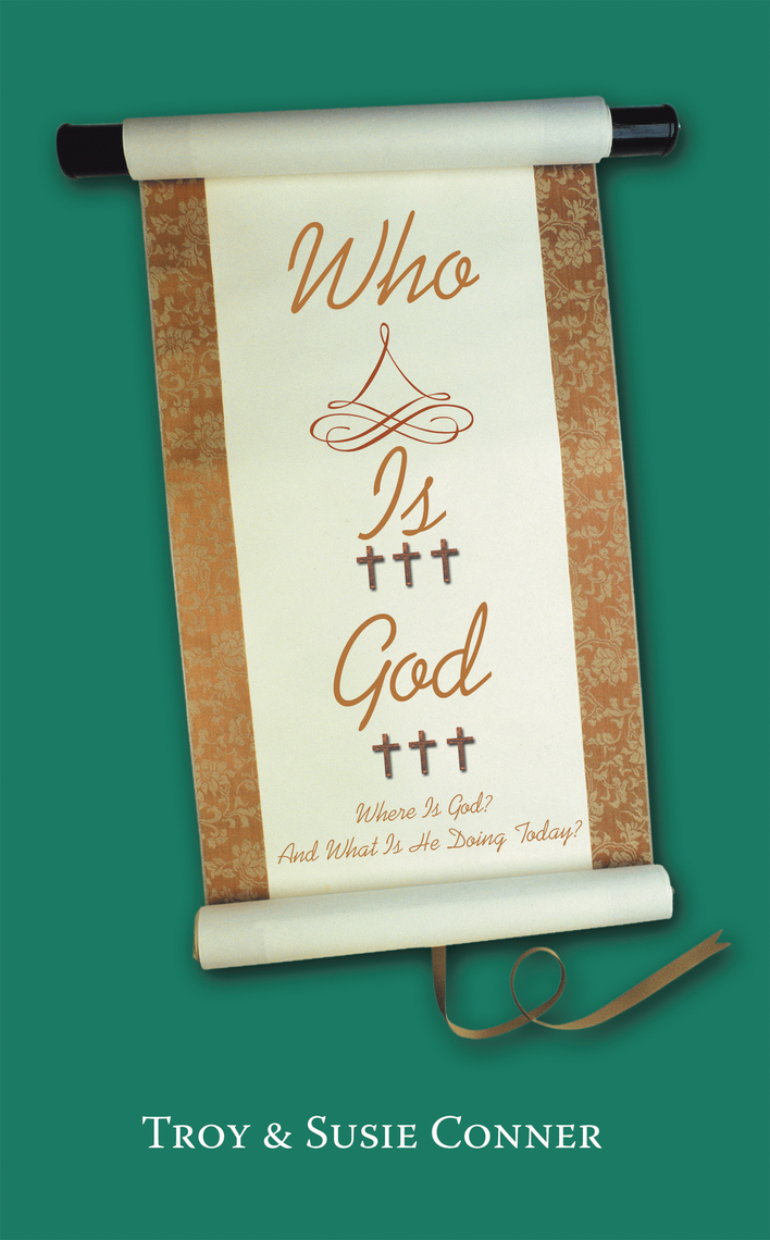 Who Is God? by Troy Conner, Susie Conner (Ebook) - Read free for 30 days