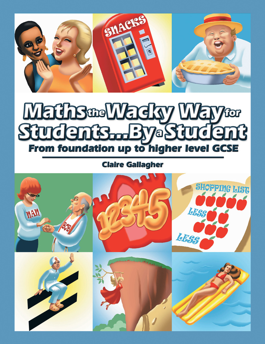 Maths the Wacky Way for Students...By a Student by Claire Gallagher ...