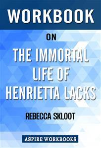 Workbook on The Immortal Life of Henrietta Lacks by Rebecca Skloot ...