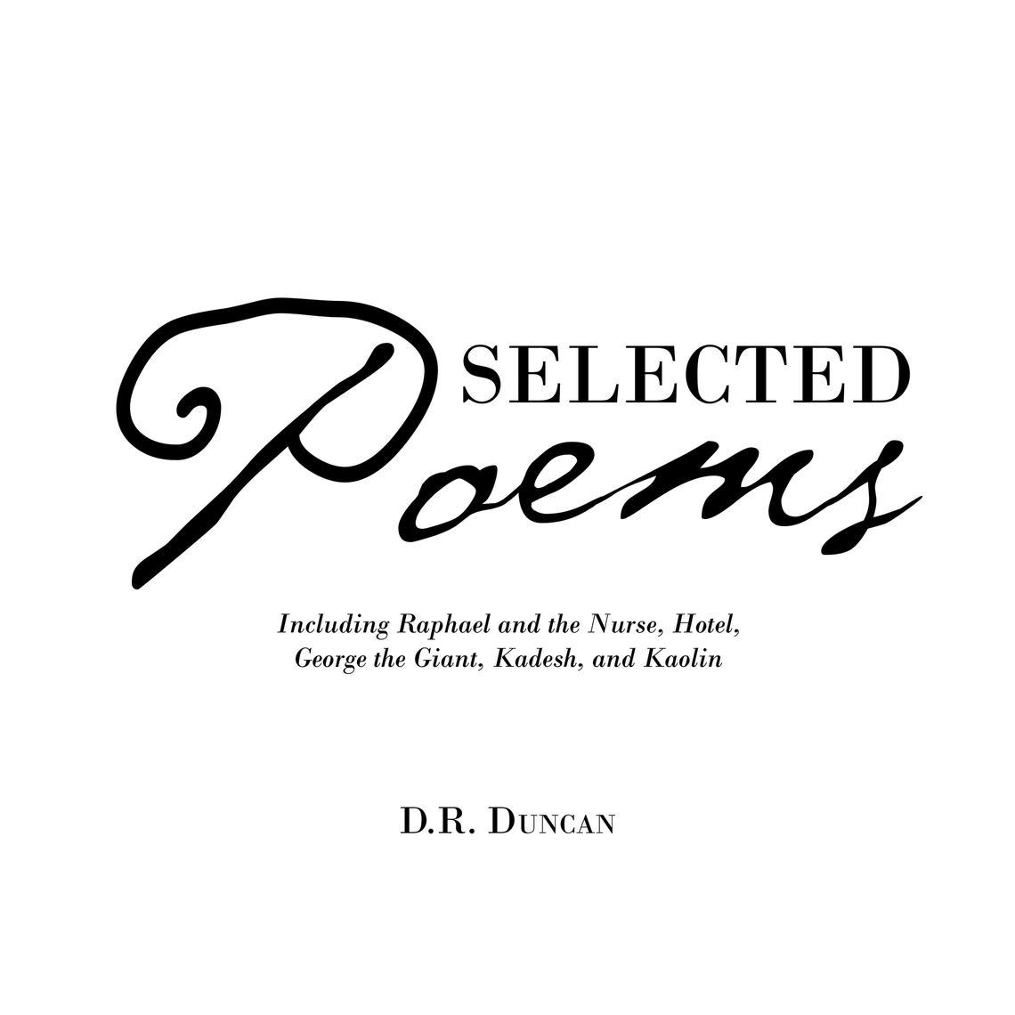 Selected Poems by D.R. Duncan (Ebook) - Read free for 30 days