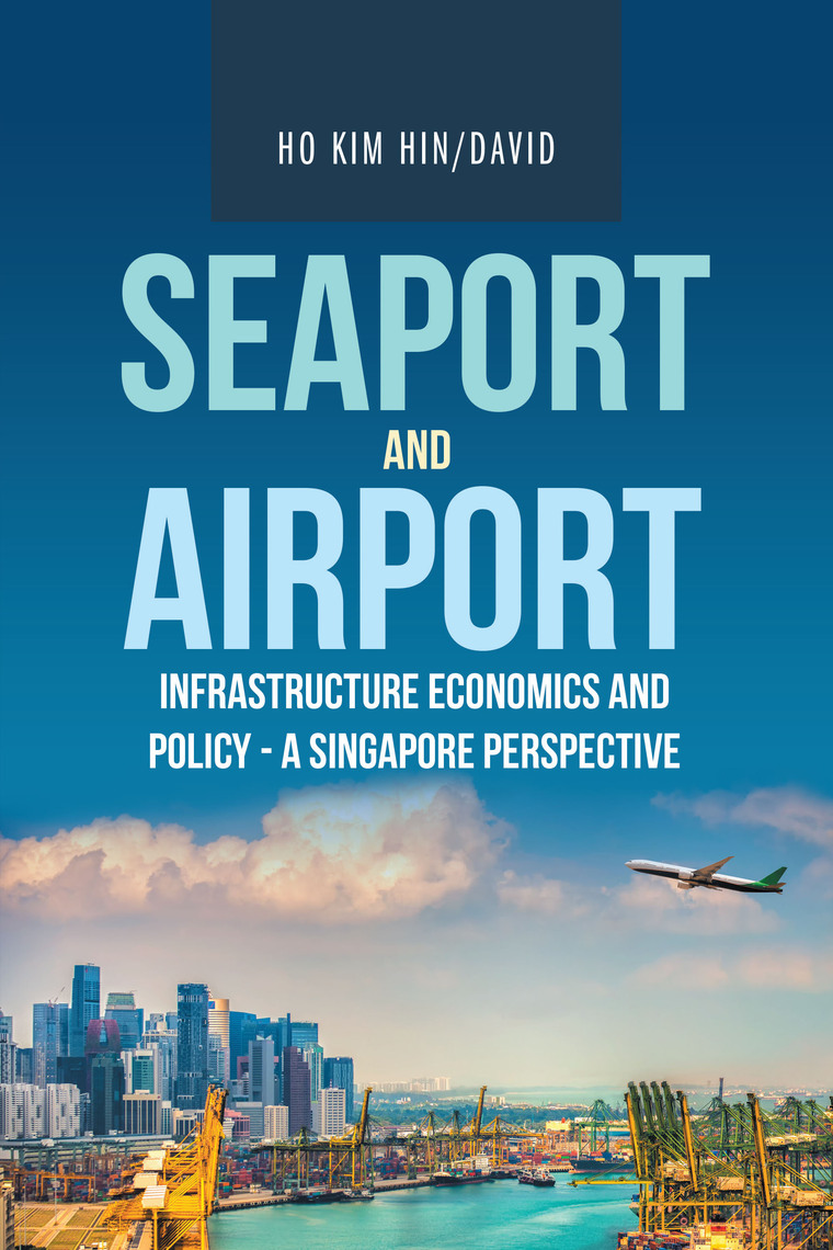 Seaport and Airport Infrastructure Economics and Policy - a Singapore ...