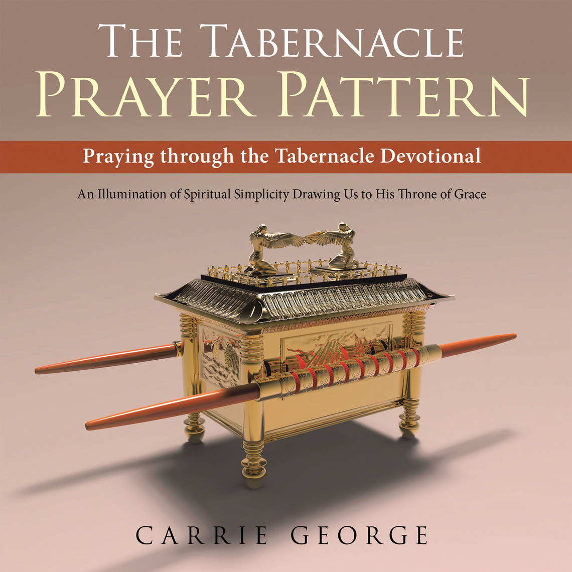 The Tabernacle Prayer Pattern by Carrie George (Ebook) - Read free for ...