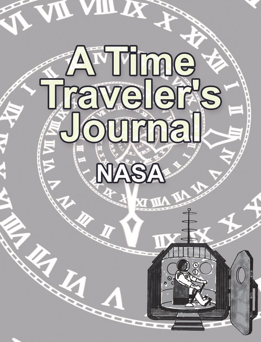A Time Traveler's Journal by NASA - Ebook | Everand