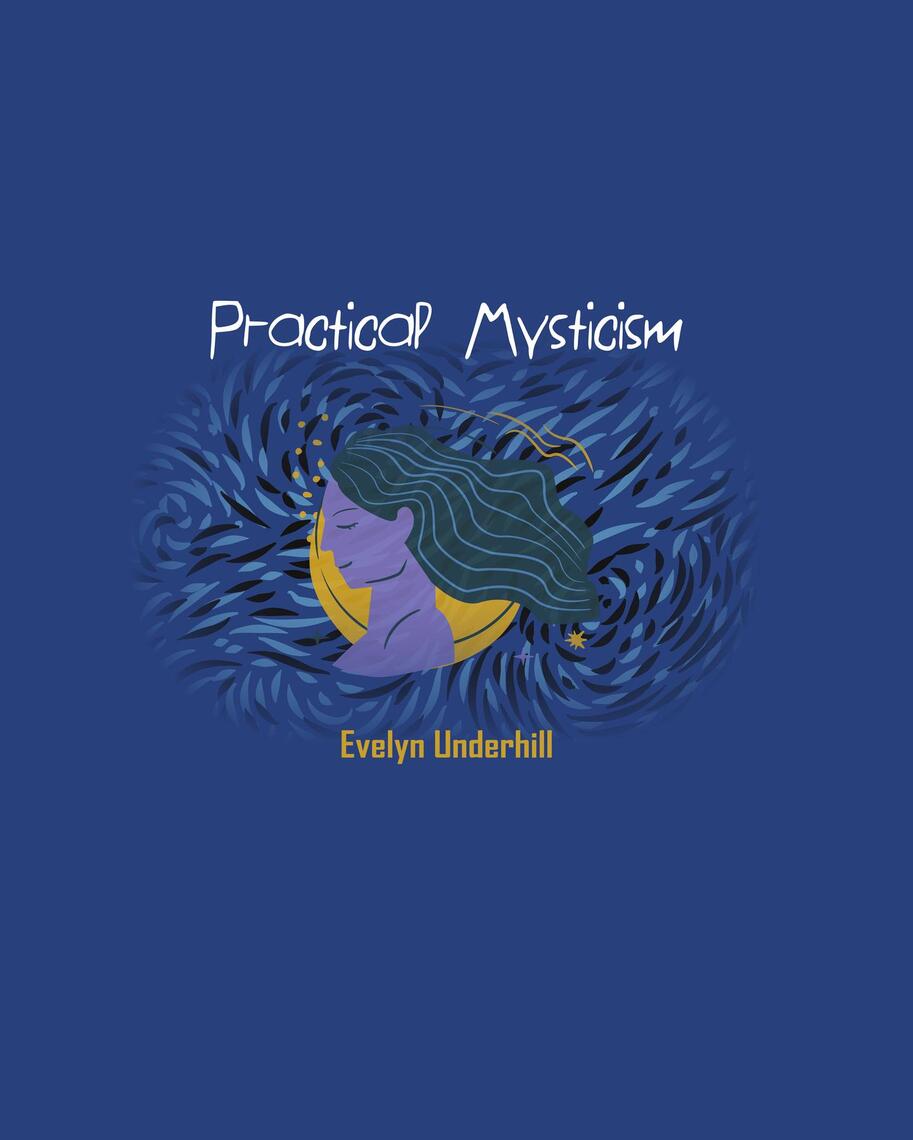 Practical Mysticism by Evelyn Underhill - Ebook | Everand