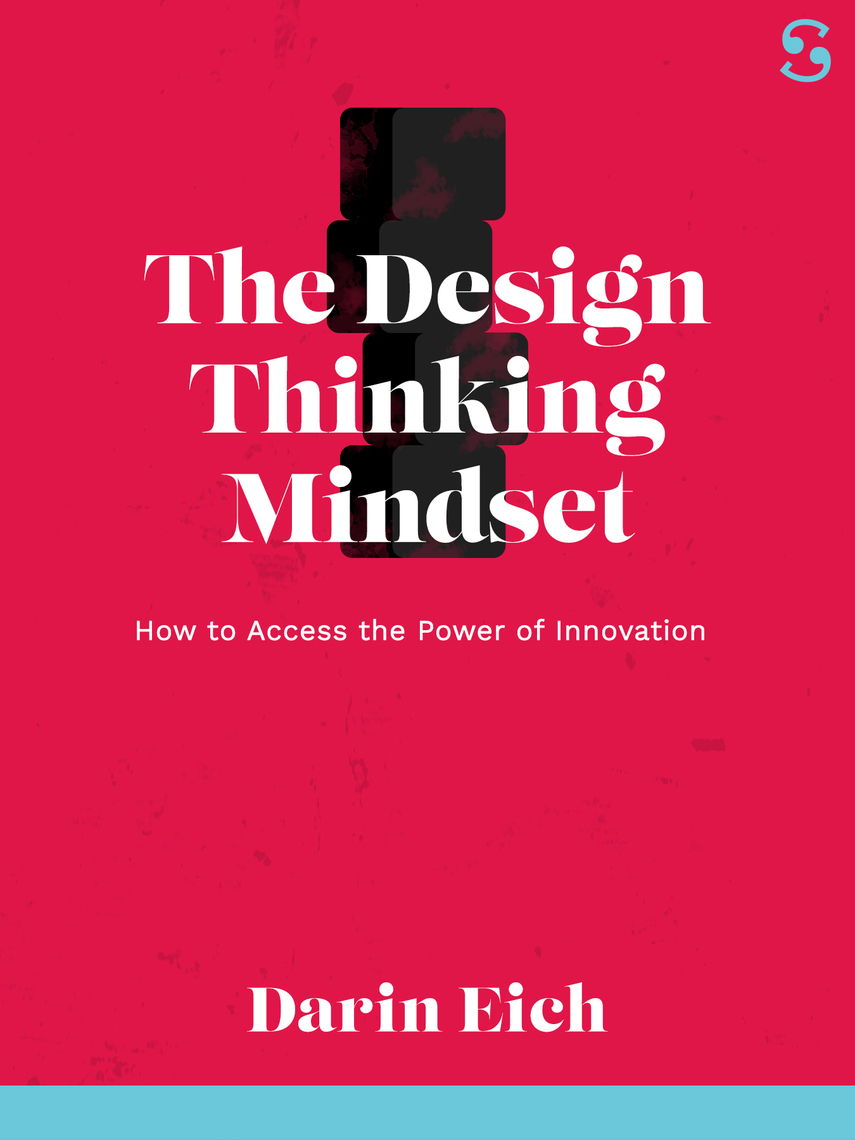 The Design Thinking Mindset by Darin Eich (Ebook) - Read free for 30 days